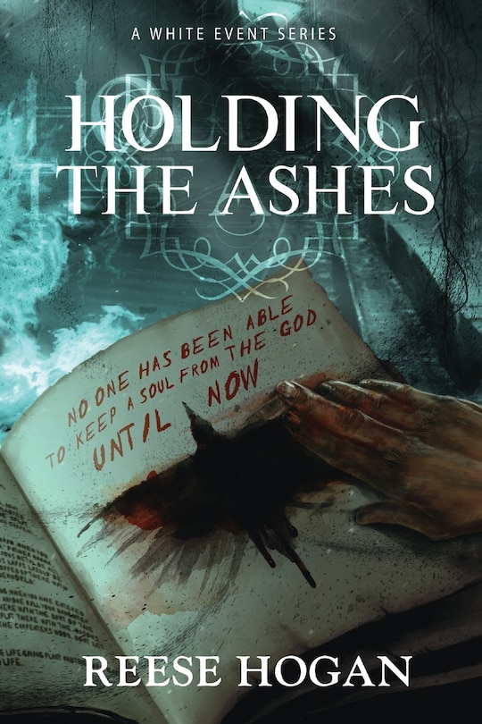 Holding The Ashes, Season One: A White Event Series Book By Reese Hogan ...