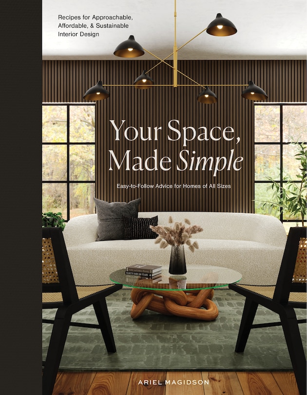 Your Space, Made Simple: Interior Design that's Approachable ...