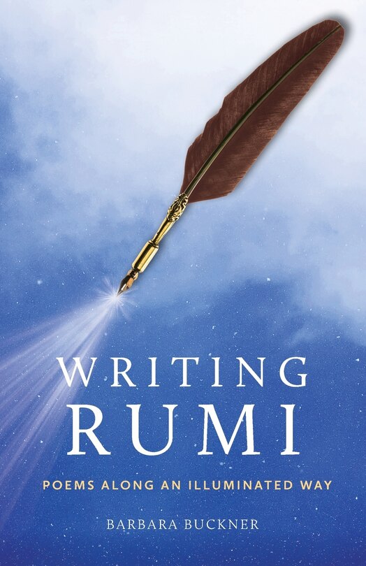 Writing Rumi: Poems Along An Illuminated Way | Indigo