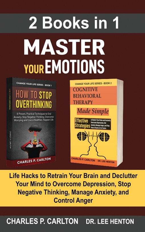 Master Your Emotions (2 Books In 1): Life Hacks To Retrain Your Brain ...
