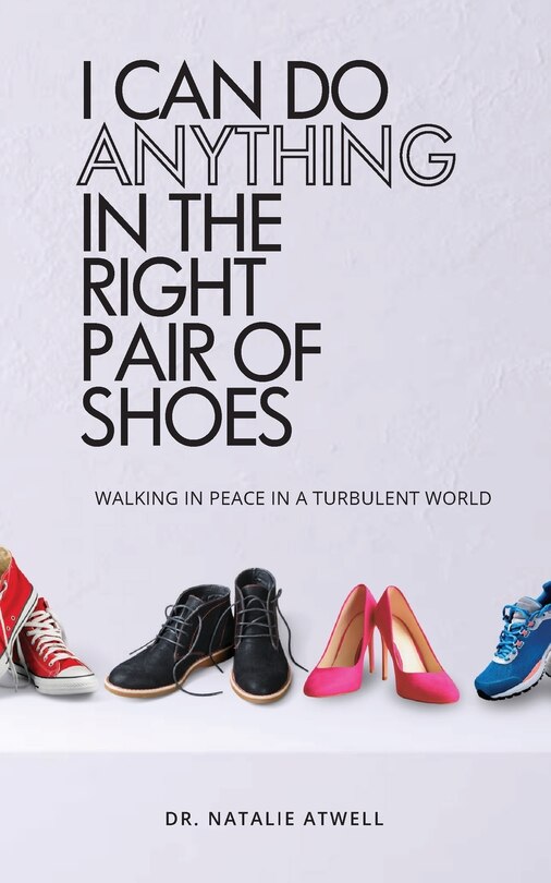 I Can Do Anything In The Right Pair Of Shoes Book By Natalie Atwell ...
