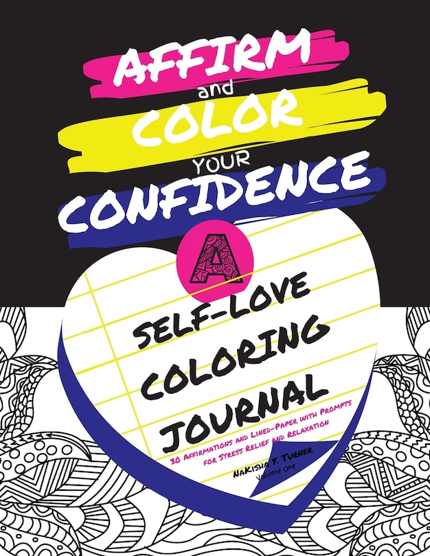 Affirm And Color Your Confidence: A Self-love Coloring Journal Book By ...
