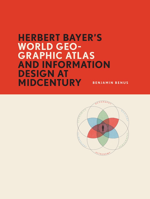 Herbert Bayer's World Geo-graphic Atlas And Information Design At ...
