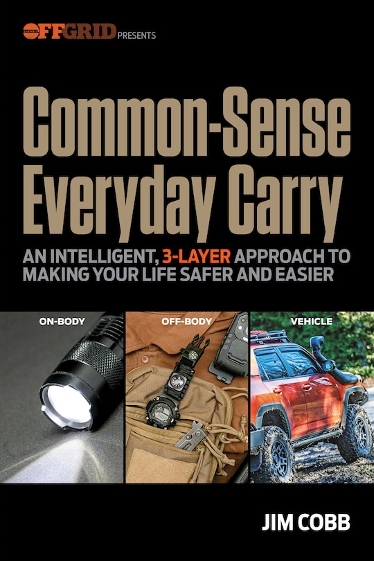 Common-sense Everyday Carry: An Intelligent, 3-layer Approach To Making ...
