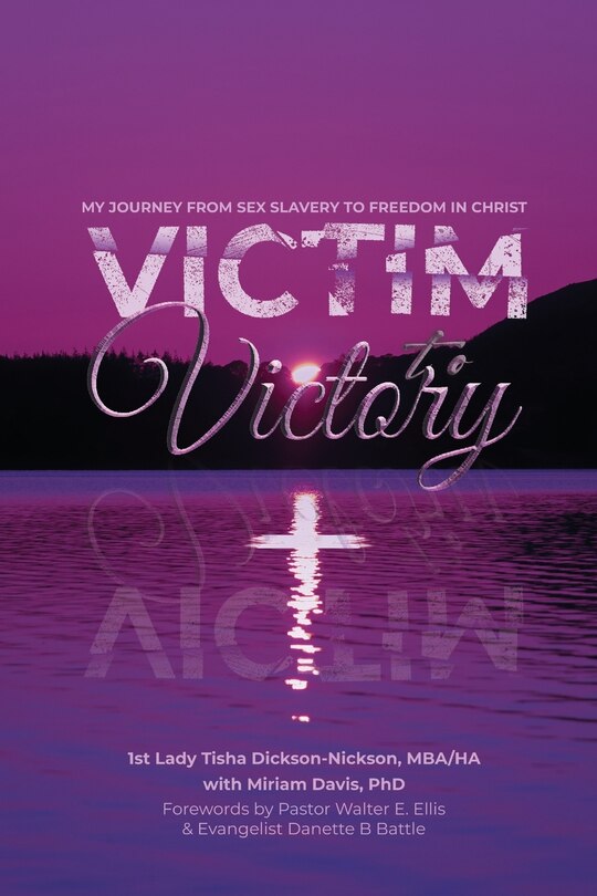 Victim To Victory My Journey From Sex Slavery To Freedom In Christ Indigo
