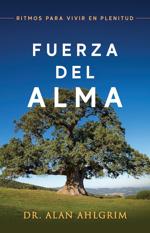 Fuerza Del Alma: Ritmos Para Vivier En Plenitud Book By Alan Ahlgrim ...