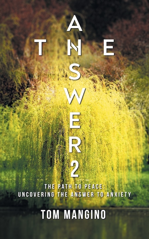 The Answer 2: The Path To Peace: Uncovering The Answer To Anxiety Book ...