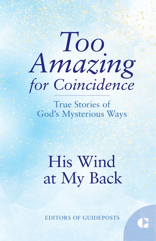 His Wind At My Back: True Stories Of God's Mysterious Ways Book By ...