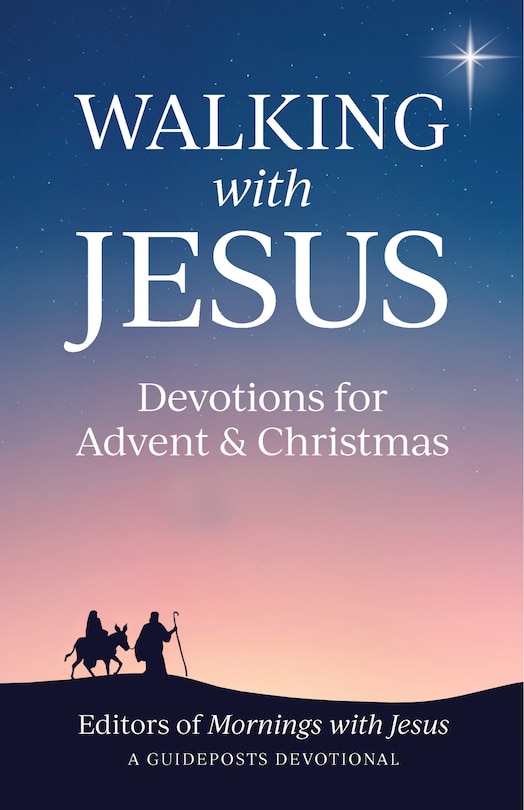 Walking With Jesus: Devotions For Advent & Christmas Book By Guideposts ...