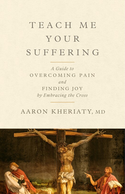 Teach Me Your Suffering: A Guide To Overcoming Pain And Finding Joy By ...