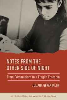Notes From The Other Side Of Night: From Communism To A Fragile Freedom ...