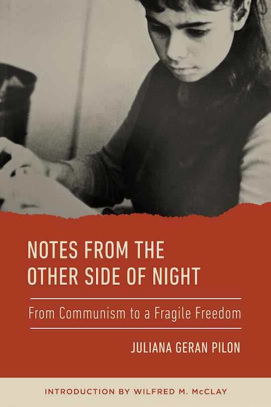 Notes From The Other Side Of Night: From Communism To A Fragile Freedom ...