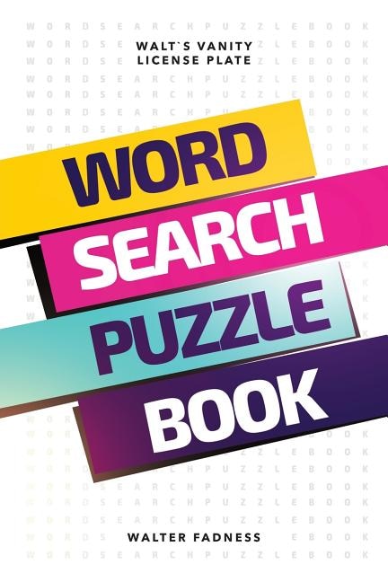 Word Search Puzzle Book: Walt's Vanity License Plate Livre Par Walter ...