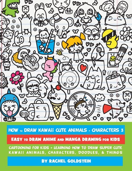 How to Draw Kawaii Cute Animals + Characters 3: Easy to Draw Anime and ...