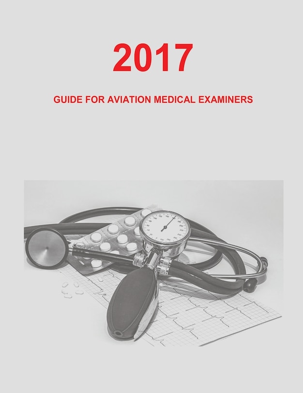 Guide for Aviation Medical Examiners: 2017 | Indigo