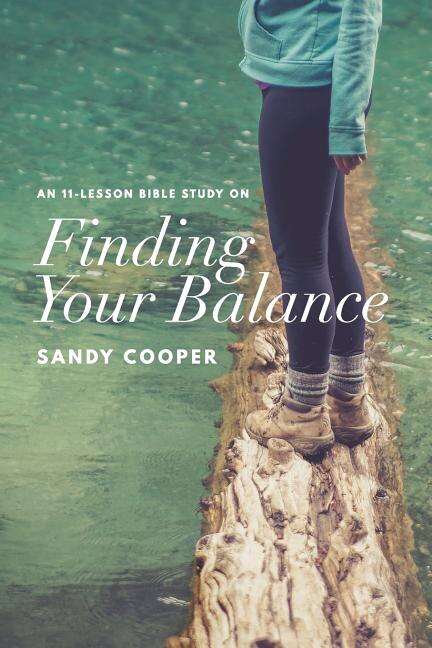 Finding Your Balance: An 11-lesson Bible Study Book By Sandy Cooper ...