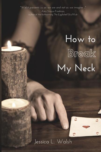 How To Break My Neck Book By Jessica L Walsh, ('tp') | Indigo