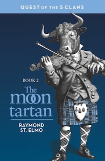 The Moon Tartan: Quest Of The Five Clans Book By Raymond St Elmo, ('tp ...