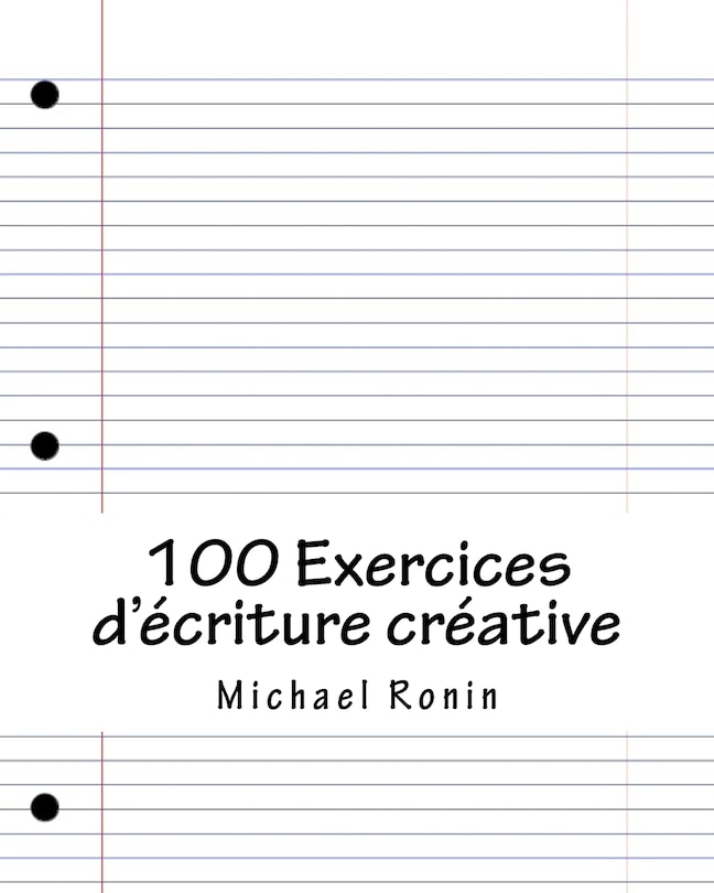 100 Exercices D'ecriture Creative Book By Michael Ronin, ('tp') | Indigo