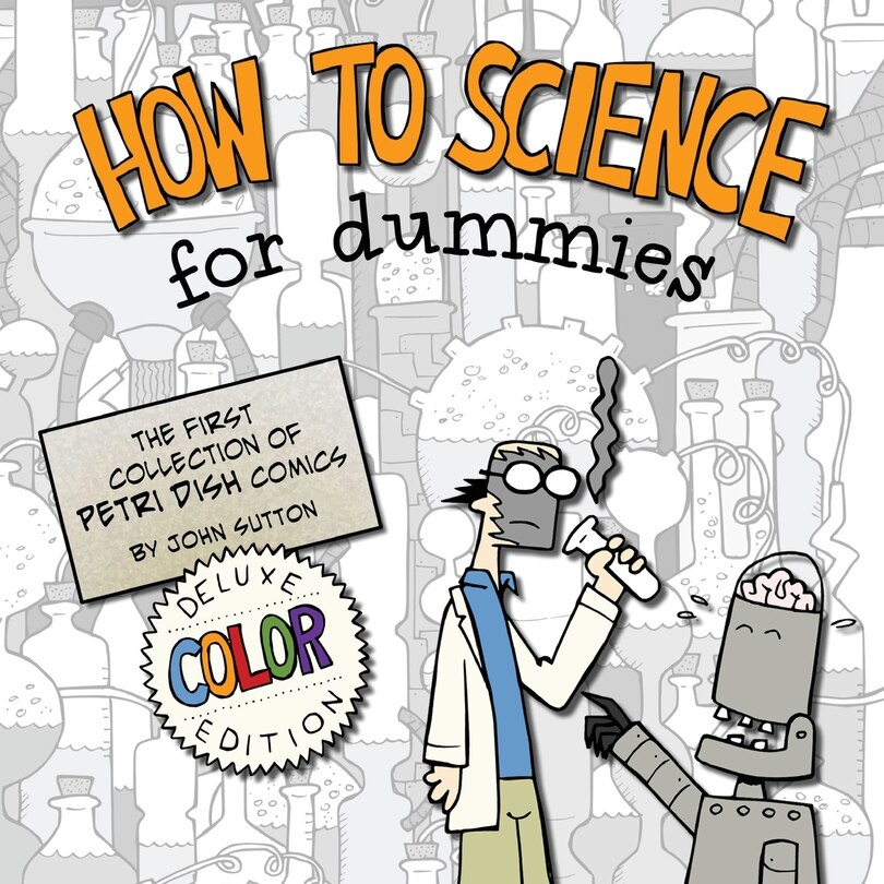How to Science for Dummies: Deluxe Color Edition: The first collection ...