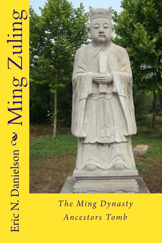 Ming Zuling: The Ming Dynasty Ancestors Tomb Book By Eric N Danielson ...