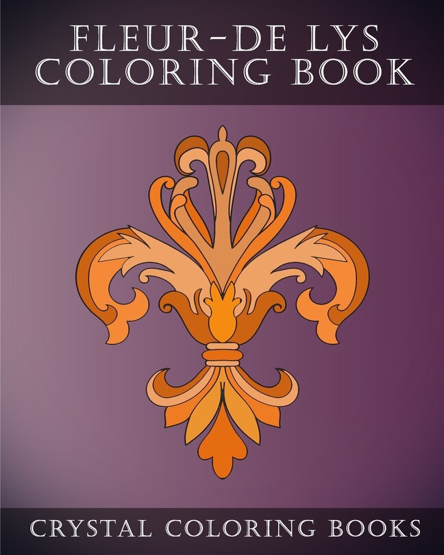 Fleur-de-lys Coloring Book: 30 Simple Fleur-de Lys Line Drawing ...