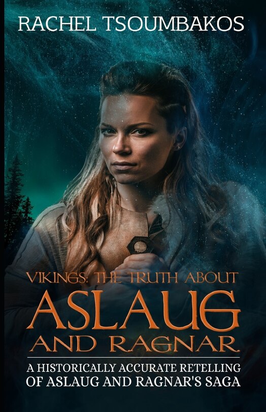 Vikings: The Truth about Aslaug and Ragnar: A historically accurate ...
