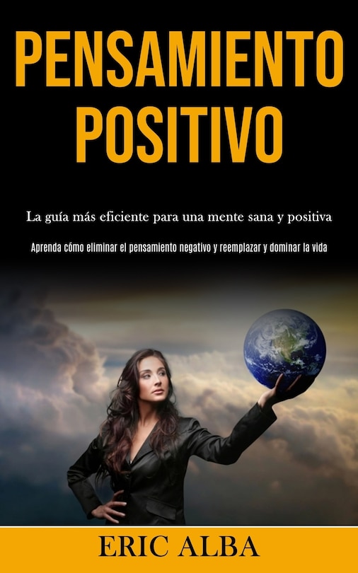 Pensamiento Positivo: La Guía Más Eficiente Para Una Mente Sana Y ...