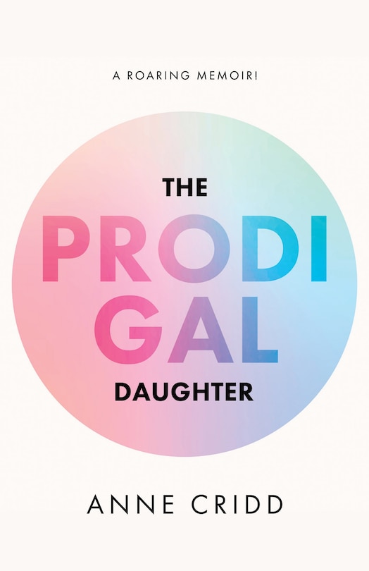 The Prodigal Daughter: A Roaring Memoir! | Indigo