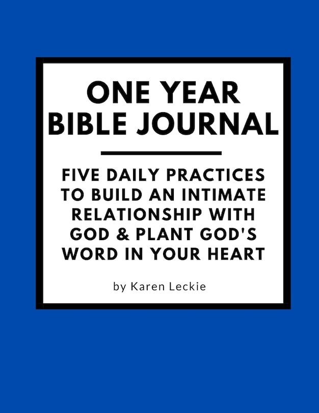 One Year Bible Journal: Five Daily Practices to Build An Intimate ...