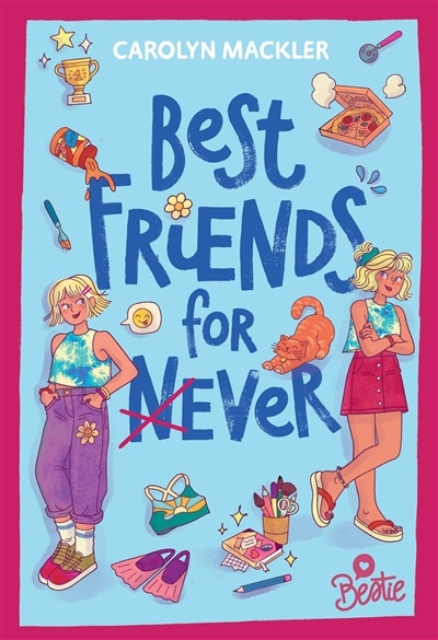 Best Friends For (n)ever Book By Carolyn Mackler, ('tp') | Indigo