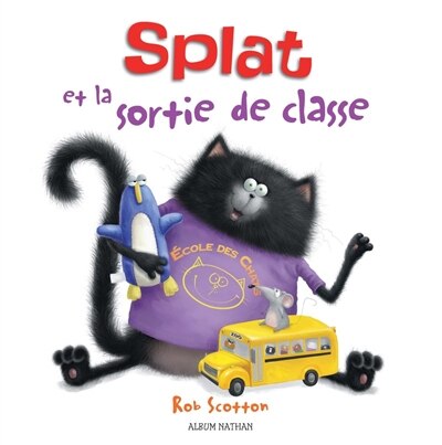 Splat Et La Sortie De Classe Book By Rob Scotton, ('tc') | Indigo