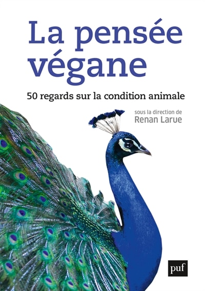 La Pensée Végane : 50 Regards Sur La Condition Animale: 50 Regards Sur ...