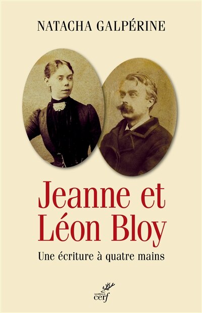 Jeanne Et Léon Bloy: Une Écriture À Quatre Mains Book By Natacha Galperine-gilles De Pelichy ...