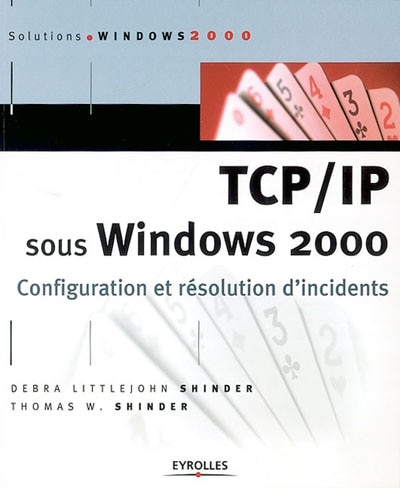 TCP-IP sous Windows 2000: configuration et résolution d'incidents | Indigo