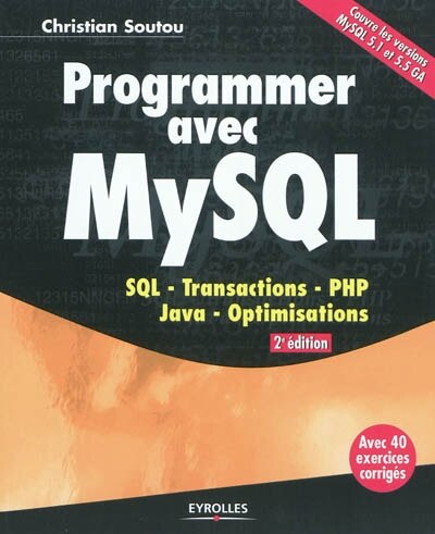 Programmer avec MySQL: SQL, transactions, PHP, Java, optimisations | Indigo