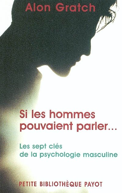Si Les Hommes Pouvaient Parler...: Les 7 Clés De La Psychologie ...