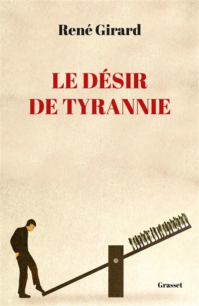Le Désir De Tyrannie Livre Par Rene Girard, ('tp') | Indigo