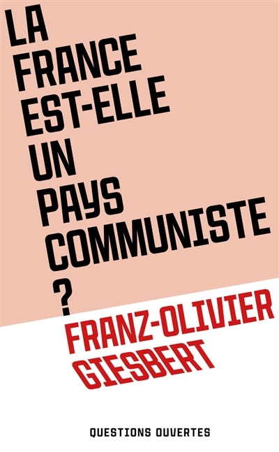 La France Est-elle Un Pays Communiste ? Book By Franz-olivier Giesbert ...