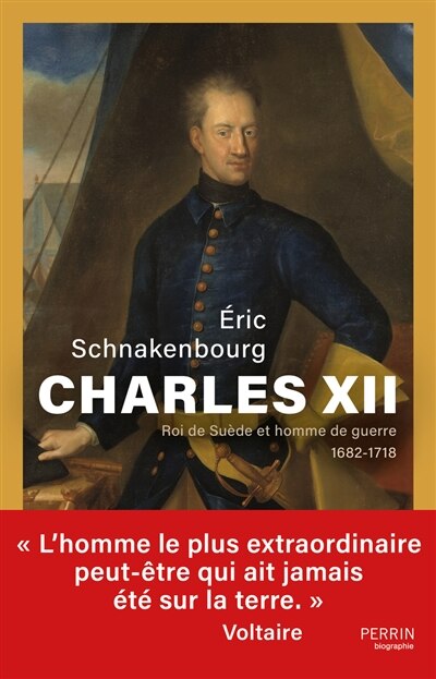 Charles Xii: Roi De Suède Et Homme De Guerre Book By Eric Schnakenbourg ...