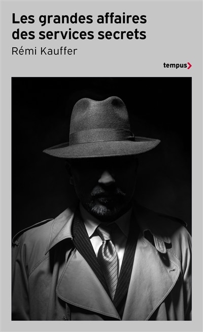 Les Grandes Affaires Des Services Secrets Book By Remi Kauffer, ('tp ...