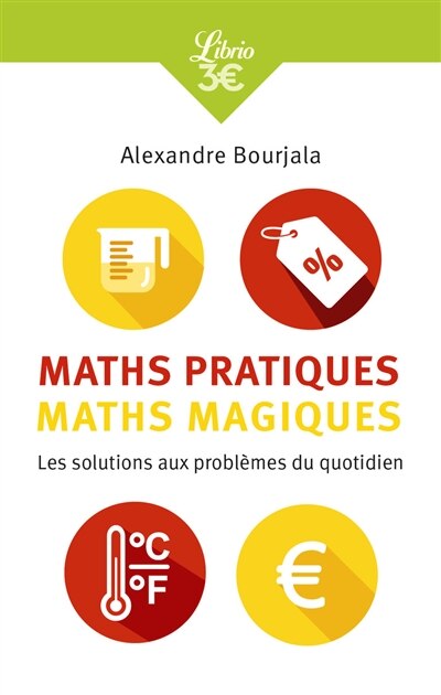 Maths pratiques, maths magiques: les mathématiques appliquées au ...
