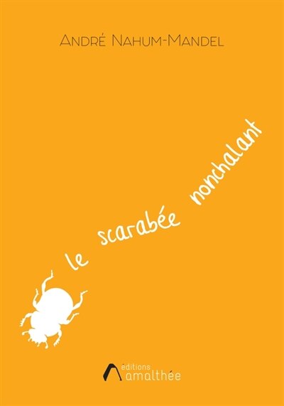 Le Scarabée Nonchalant Book By Andre Nahum-mandel Andre, ('tp') | Indigo