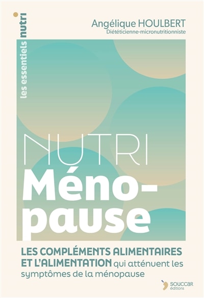 Nutri Ménopause: Les Compléments Alimentaires Et L'alimentation Qui ...