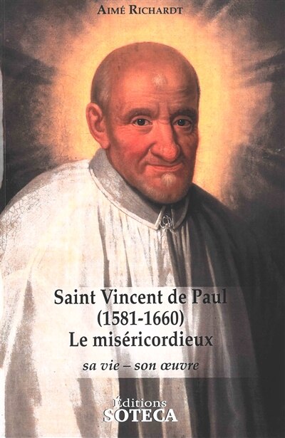 Saint Vincent de Paul (1581-1660): le miséricordieux | Indigo