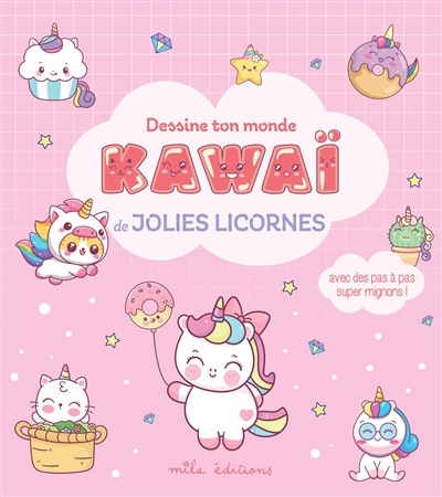 Dessine Ton Monde Kawaï: De Jolies Licornes ('tc') | Indigo