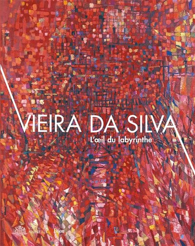 Vieira da Silva: l'oeil du labyrinthe | Indigo