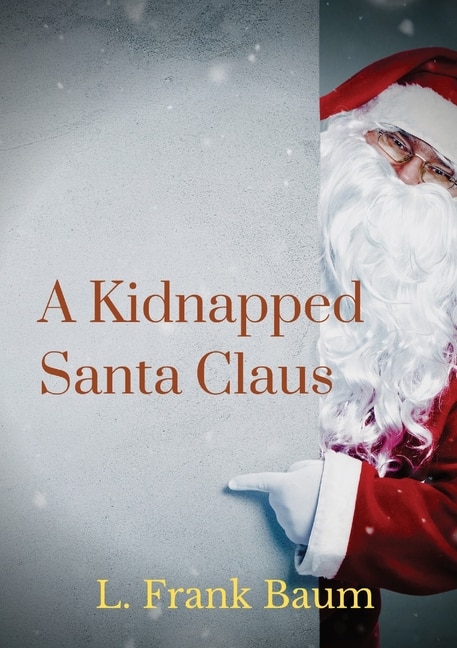 A Kidnapped Santa Claus: A Christmas-themed Short Story Written By L ...