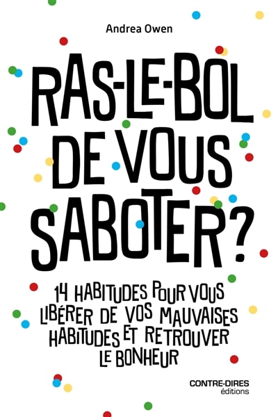Ras-le-bol De Vous Saboter ?: 14 Habitudes Pour Vous Libérer De Vos ...