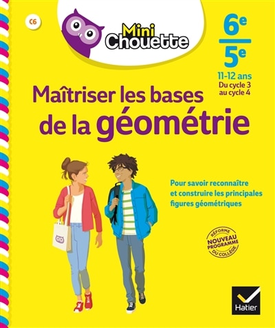 Maîtriser Les Bases De La Géométrie 6e-5e, 11-12 Ans: Du Cycle 3 Au ...